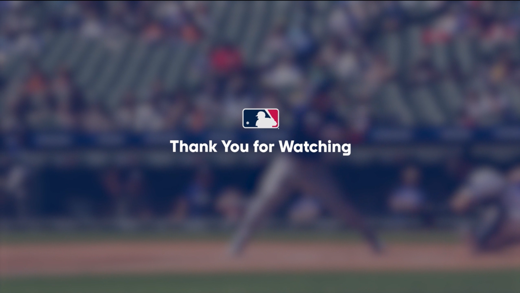 Why Do I See a “Thank You for Watching” Message on MLB.TV? – Help Center